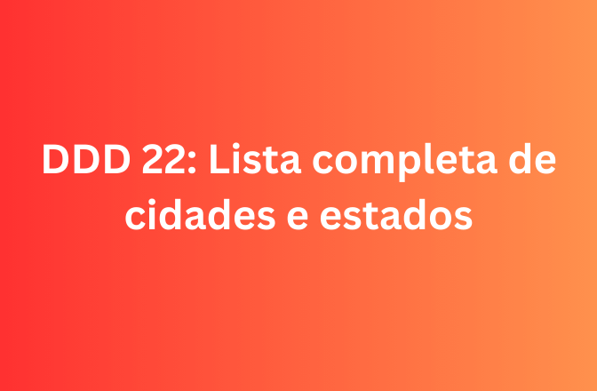 DDD 22: Lista Completa De Cidades E Estados
